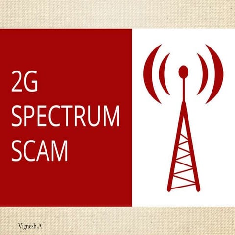 2g spectrum scam | PPTX | Telecommunications Industry | Industries