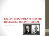 HO THEORY MODERN THEORY OF INTERNATIONAL TRADE | PPT