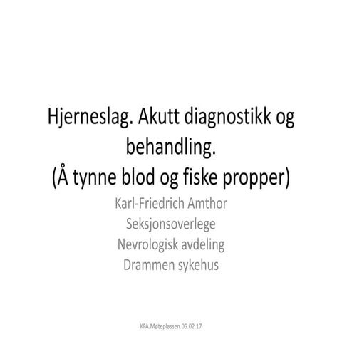 hjerneslag.akutt diagnostikk og behandling.09.02.17