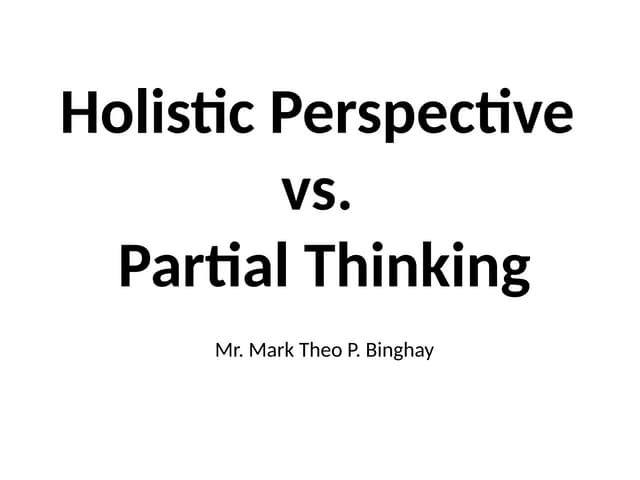 Holistic and partial thinking.pptx