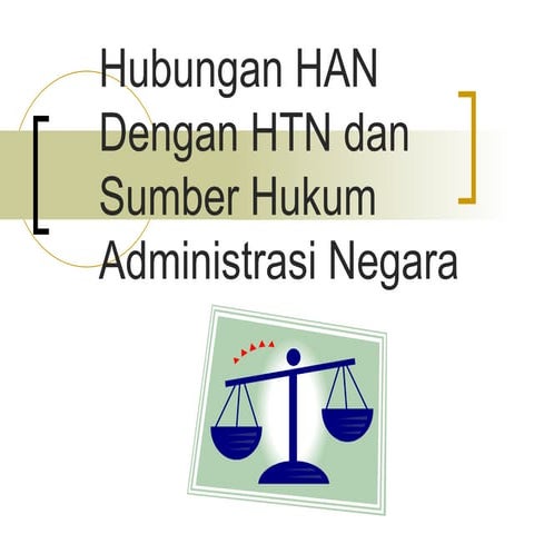 (2) Hubungan HTN dengan HAN dan Sumber Hukum-1.ppt
