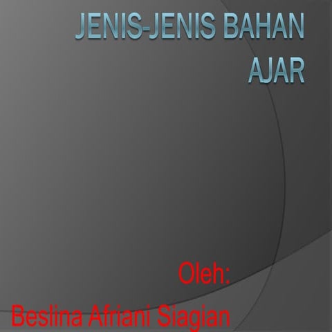 2 Jenis Bahan Ajar dalam Pengembangan Bahan Ajar. ppt | PPT