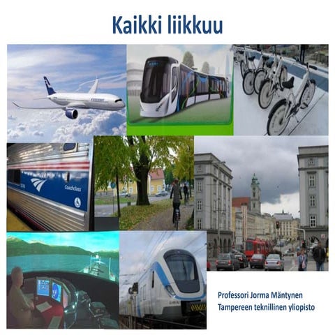 Valoa pimeyteen 2014 Jorma Mäntynen: Kaikki liikkuu | PPTX