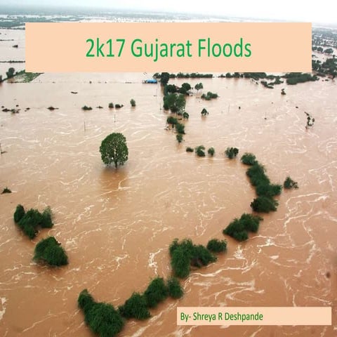 2k17 gujarat floods | PPTX
