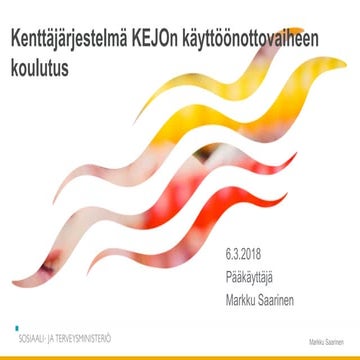 Kenttäjärjestelmä KEJO:n käyttöönottovaiheen koulutus | PPTX