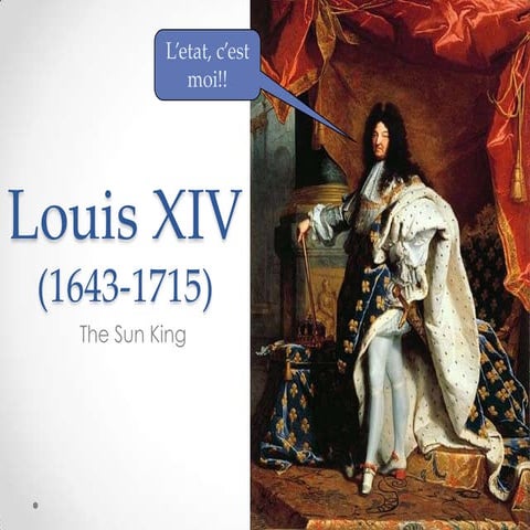Louis XIV quintessential absolute monarch - absolutism | PPTX
