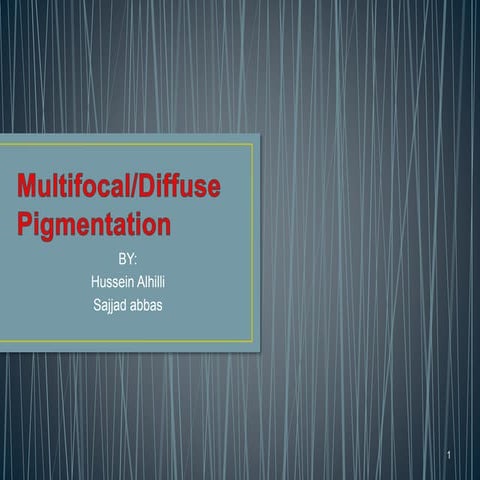Multifocal diffuse pigmentation in oral medicine | PPTX