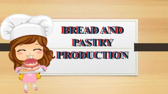 BREAD AND PASTRY PRODUCTION (BPP) | PPTX