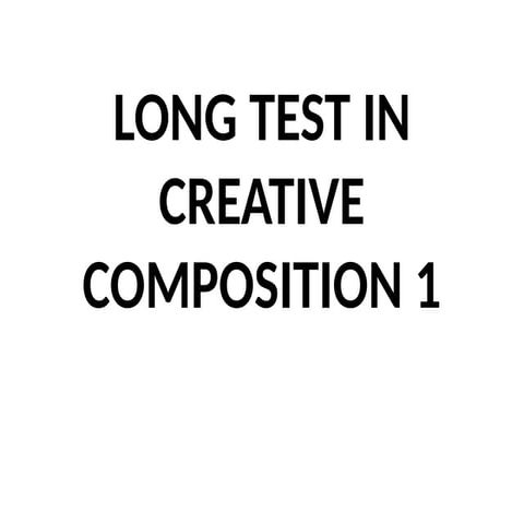 2nd Long test for Creative Composition 1 Subject.pptx