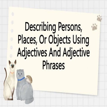 Describing Persons, Places, Or Objects Using Adjectives.pptx