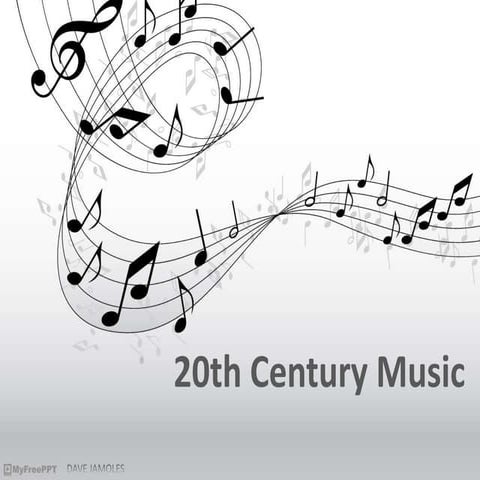 Music of the 20th Century | PPT | Classical Music | Music