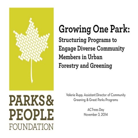 “Growing One Park: Structuring Programs to Engage Diverse Community Members in Urban Forestry ...