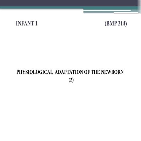 2 Physiological Adaptation of the Newborn .pptx