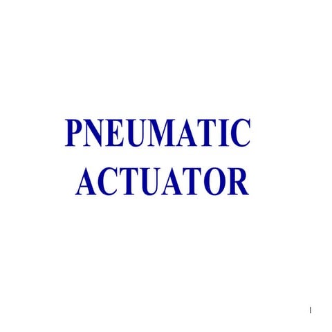 Understanding Pneumatic Actuators: Principles and Applications | PPT