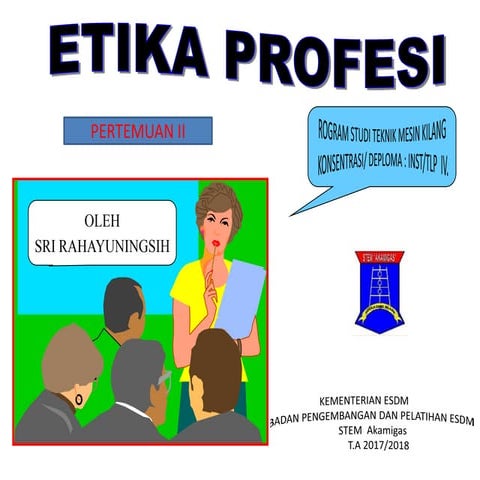 2PPT ETIKA PROFESI ( 2 )- Kode Etik Profesi Insinyur 600118.pptx