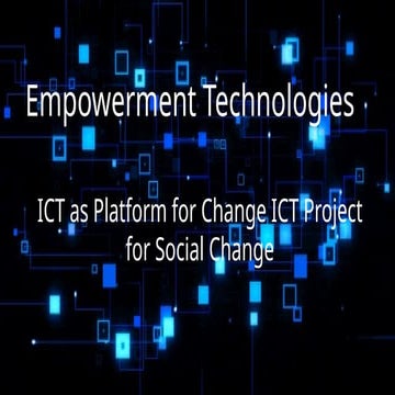 ICT as Platform for Change - Empowerment Technologies | PPTX