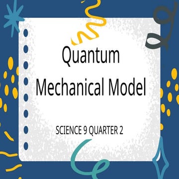 SCIENCE 9 #2 QUANTUM MECHANCAL MODEL.pptx