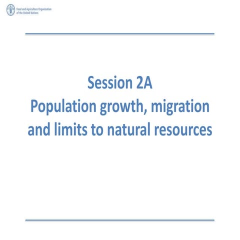 Session 2A - Population growth, migration and limits to natural ...