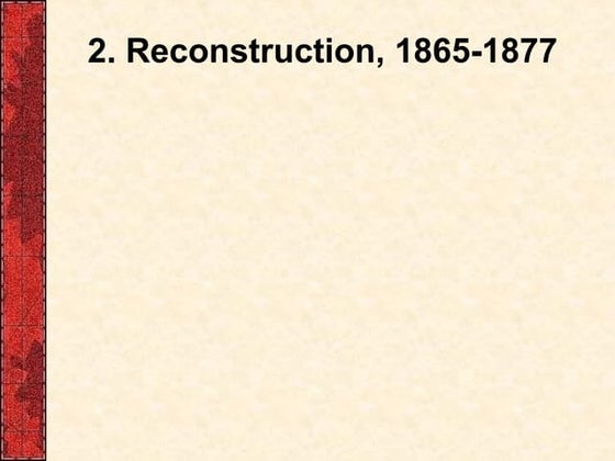 Reconstruction (1865-1877) | PPT | Civic affairs | Politics