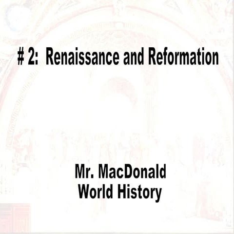 # 2 Renaissance and Reformation | PPT