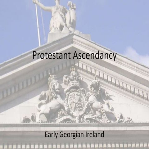 2s. Georgian Ireland Protestant Ascendancy | PPTX