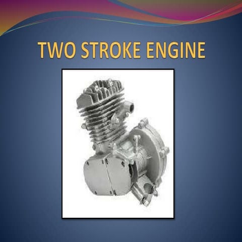 2 stroke engine | PPTX