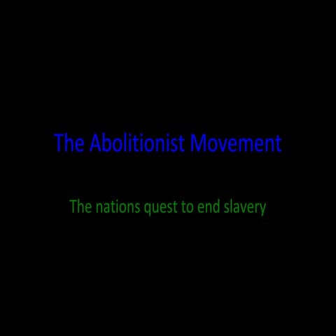 2 the abolitionist movement | PPT | Crime & Harmful Acts to Individuals ...
