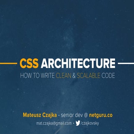 Css Architecture How To Write Clean And Scalable Code Ppt