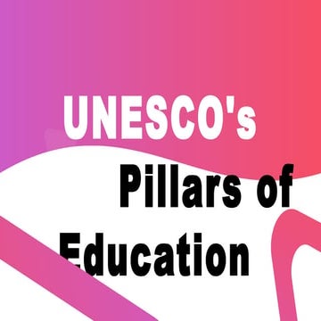 UNESCO four pillars of education | PPTX