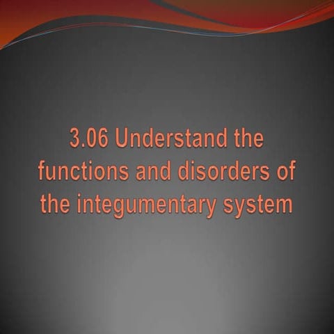 Functions and disorders of the Integumentary System | PPT