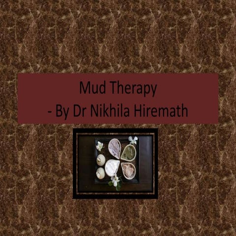 Mud therapy | PPTX