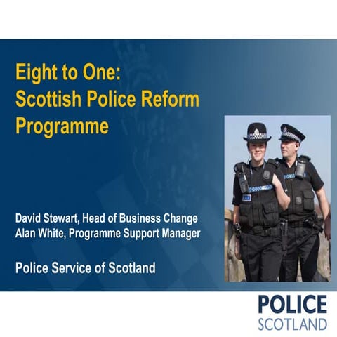 Eight to one: Scottish police reform programme: | PDF