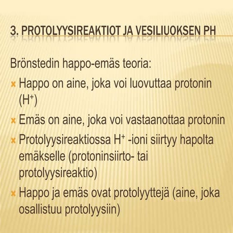 3.Protolyysireaktiot ja vesiliuoksen pH | PPTX