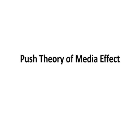 push theory of media effect table and model | PPT