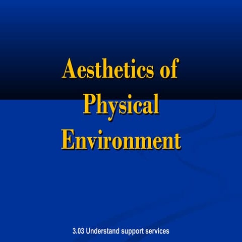 3.03 aesthetics of physical environment | PPT
