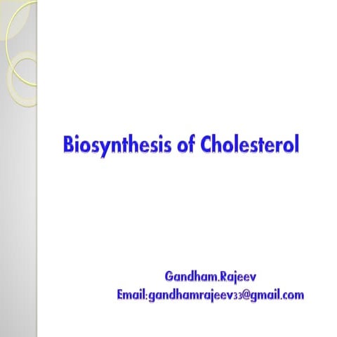 BIOSYNTHESIS OF CHOLESTEROL | PPTX