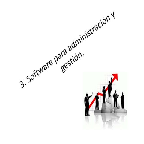 3. Software para administración y gestión. | PPTX