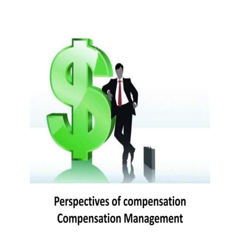Perspectives of compensation - compensation management - Manu Melwin Joy | PPTX | Business ...