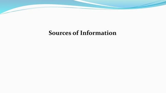 Sources of information | PPTX | Search | Internet