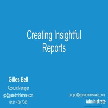 LITE 2016 – Creating Insightful Reports [Gilles Bell] | PPT