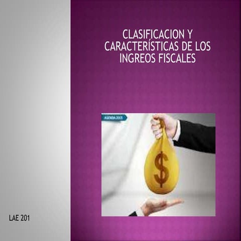 Unidad 3 - clasificaciónde los ingresos fiscales | PPTX