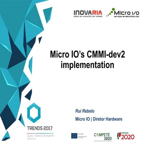 3. MICRO IO’s CMMI Development 2 implementation - Rui Rebelo | PPT