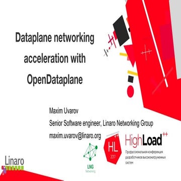 Dataplane networking acceleration with OpenDataplane / Максим Уваров (Linaro) | PPT
