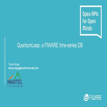 FIWARE Tech Summit - Quantum Leap - A FIWARE Ttme-series DB | PDF