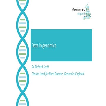 Data in genomics: Dr Richard Scott, Clinical Lead for Rare Disease ...