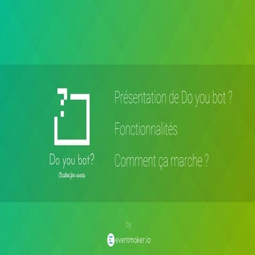 Atelier du Pitch#4 Unimev - Eventmaker - Do you bot | PDF