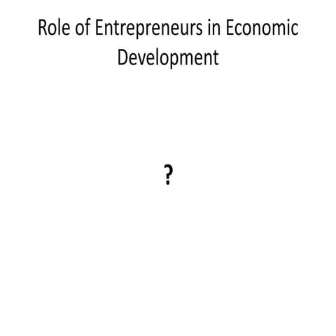 3.role of entrepreneurs in economic development copy | PPTX