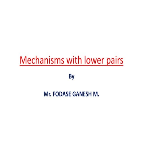 3. mechanisms with lower pairs | PPTX