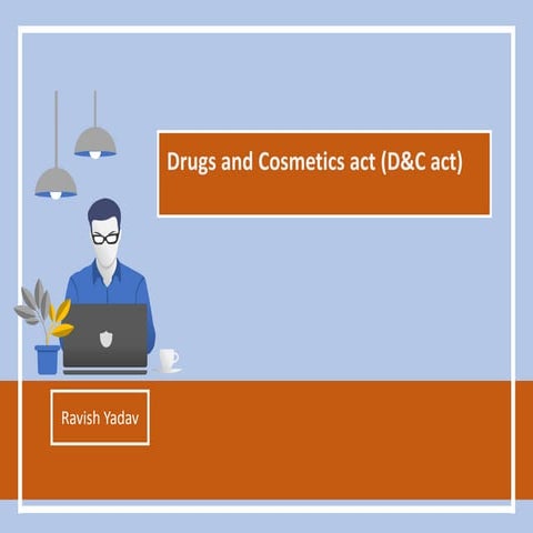 Drugs and cosmetics act (D&C ACT) | PPT
