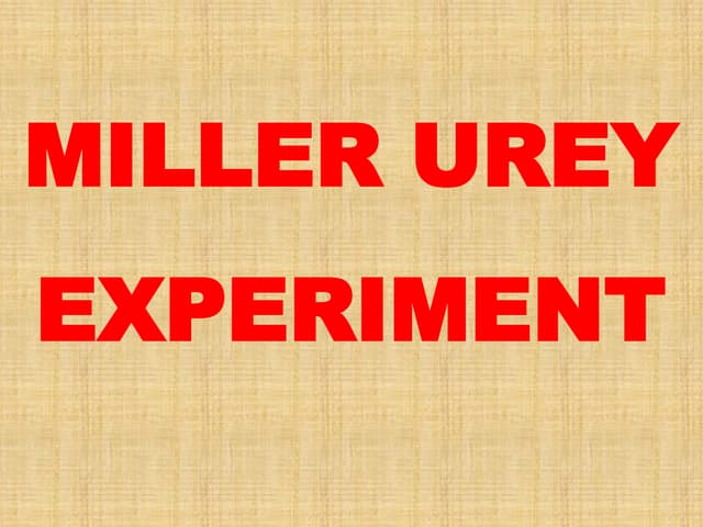 Urey miller experiment | PPTX